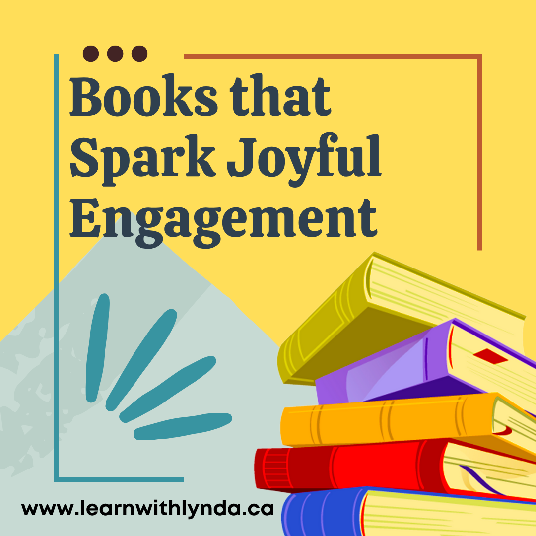 Books That Spark Joyful Engagement - Learn With Lynda
