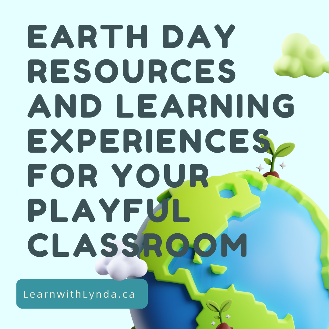 Earth Day in Your Playful Classroom - Learn With Lynda