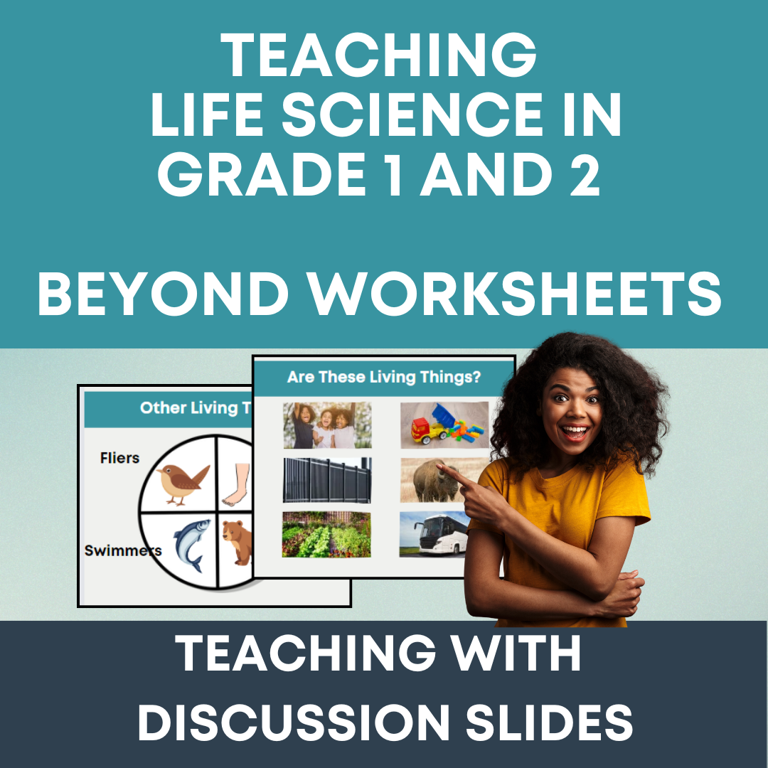 Teaching Life Science in Grade 1 and 2: Moving Beyond the Worksheet ...
